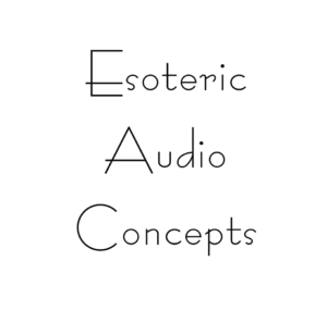 Esoteric Audio Concepts - Esoteric Audio Concepts